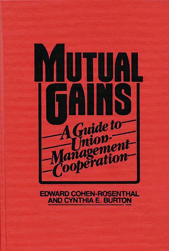 Mutual Gains: A Guide to Union-Management Cooperation: Cynthia E ...