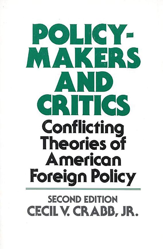 Policy Makers and Critics: Conflicting Theories of American Foreign ...
