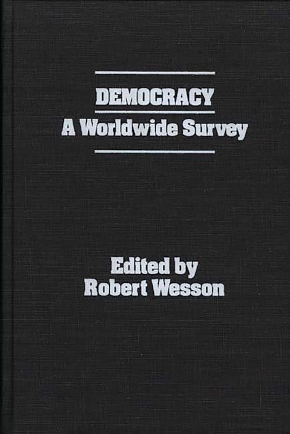 Democracy: A Worldwide Survey: x Board Of Trustees: Praeger