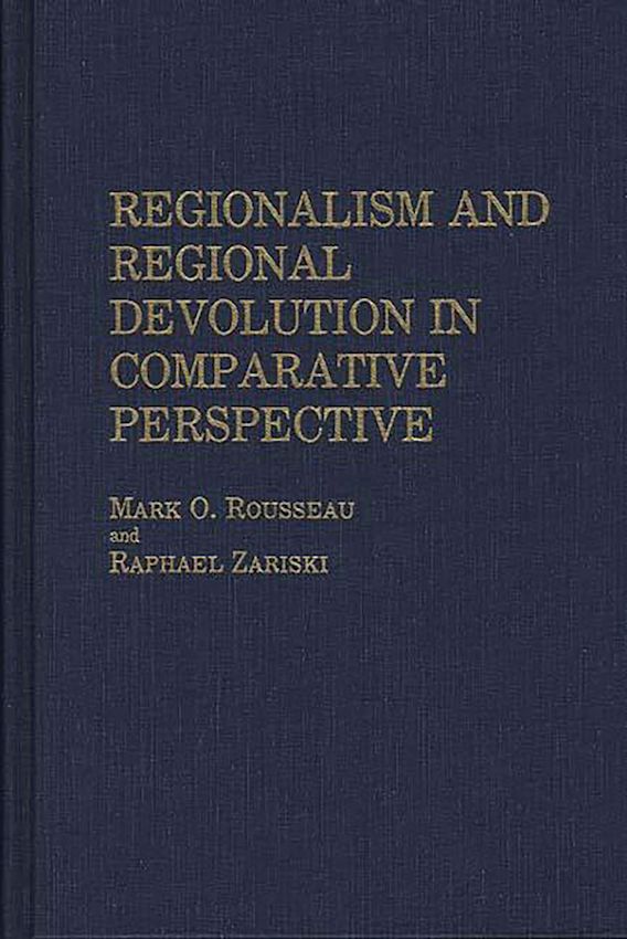 Regionalism and Regional Devolution in Comparative Perspective.: : Mark ...