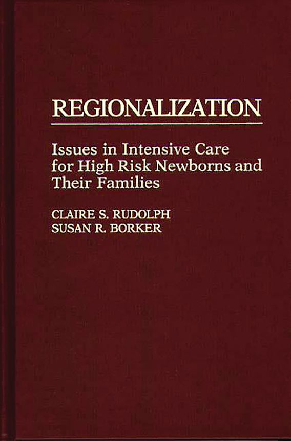 Regionalization: Issues in Intensive Care for High Risk Newborns and ...