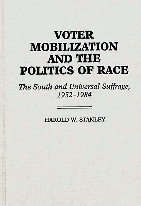 Voter Mobilization and the Politics of Race: The South and Universal ...