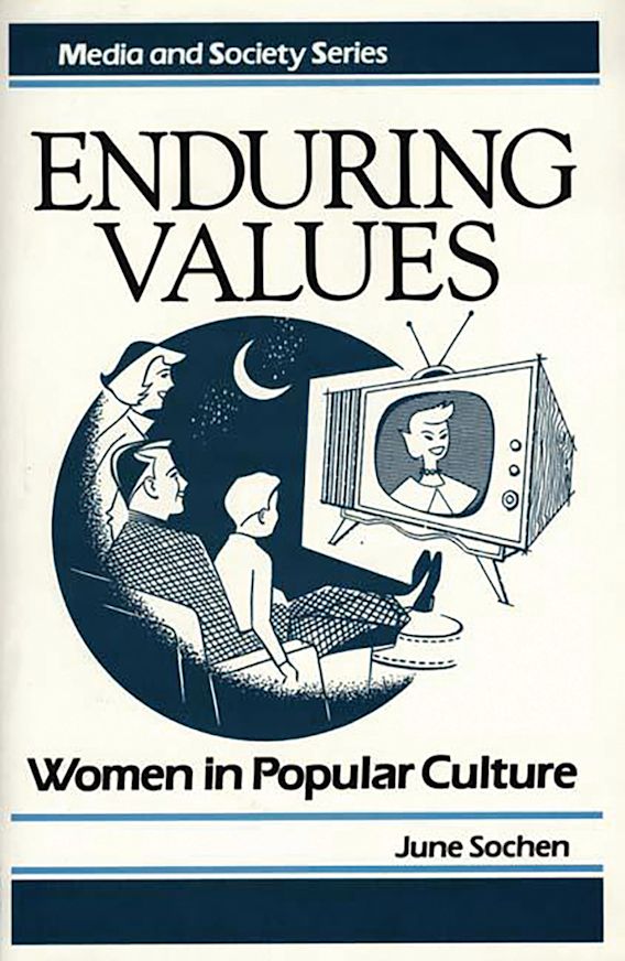 Enduring Values: Women in Popular Culture: Media and Society Series ...