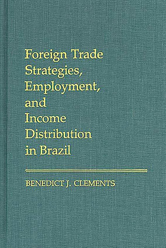 Foreign Trade Strategies, Employment, and Income Distribution in Brazil ...