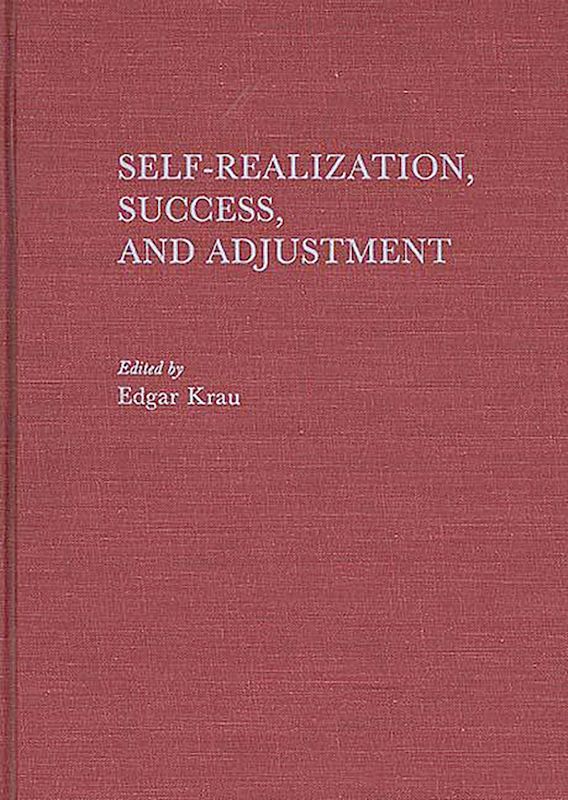 Self-Realization, Success, and Adjustment: : Edgar Krau: Praeger