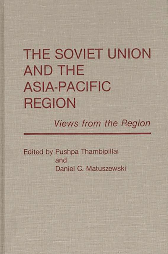 The Soviet Union and the Asia-Pacific Region: Views from the Region ...