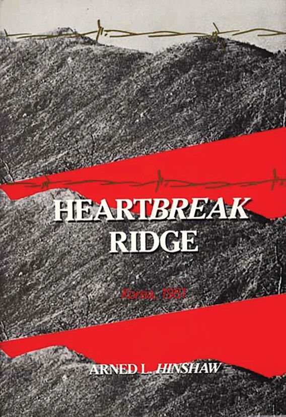 Heartbreak Ridge: Korea, 1951: Virginia T. Hinshaw: Praeger