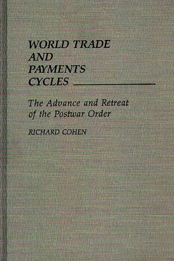 World Trade and Payments Cycles: The Advance and Retreat of the Postwar ...