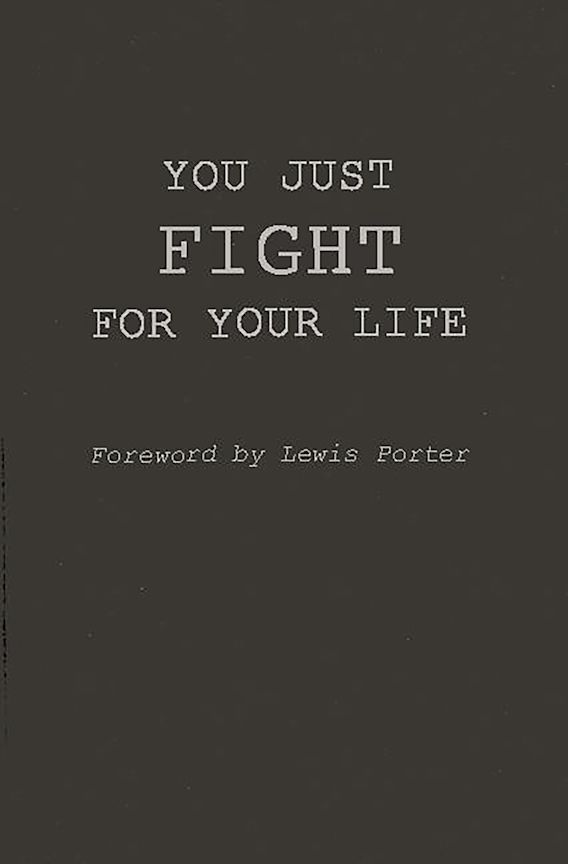 You Just Fight for Your Life: The Story of Lester Young: Frank Büchmann ...
