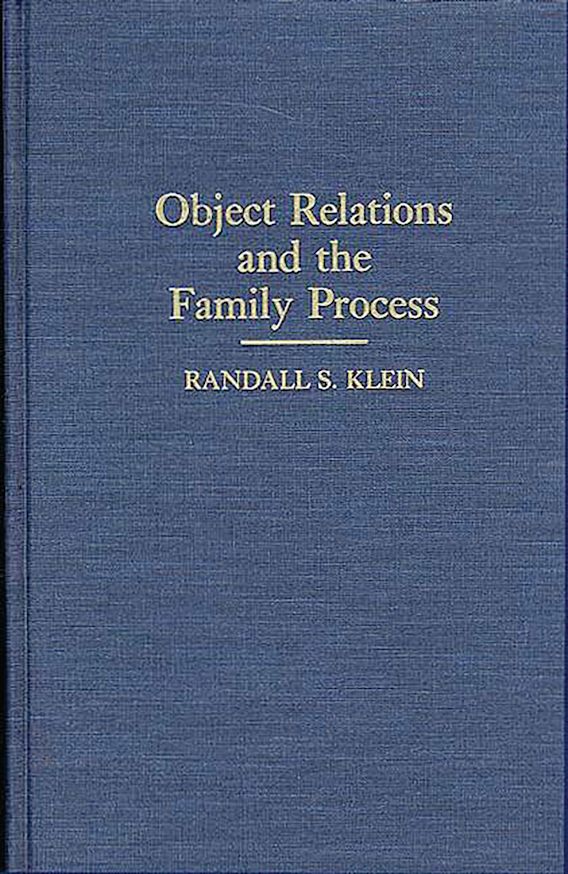 Object Relations and the Family Process: : Randall Klein: Praeger