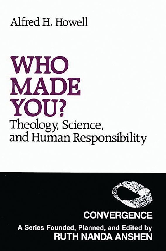 Who Made You?: Theology, Science, and Human Responsibility: Alfred H ...