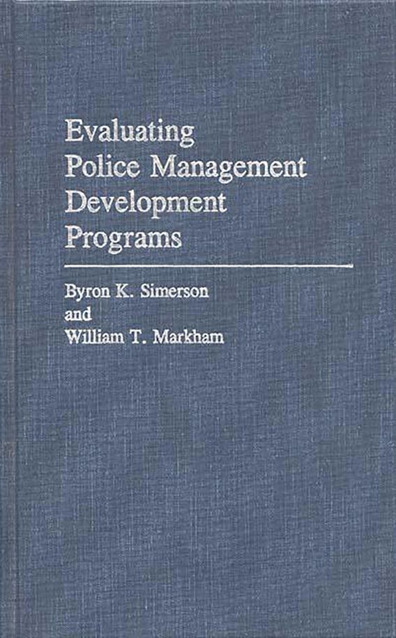 Evaluating Police Management Development Programs: : William Markham ...