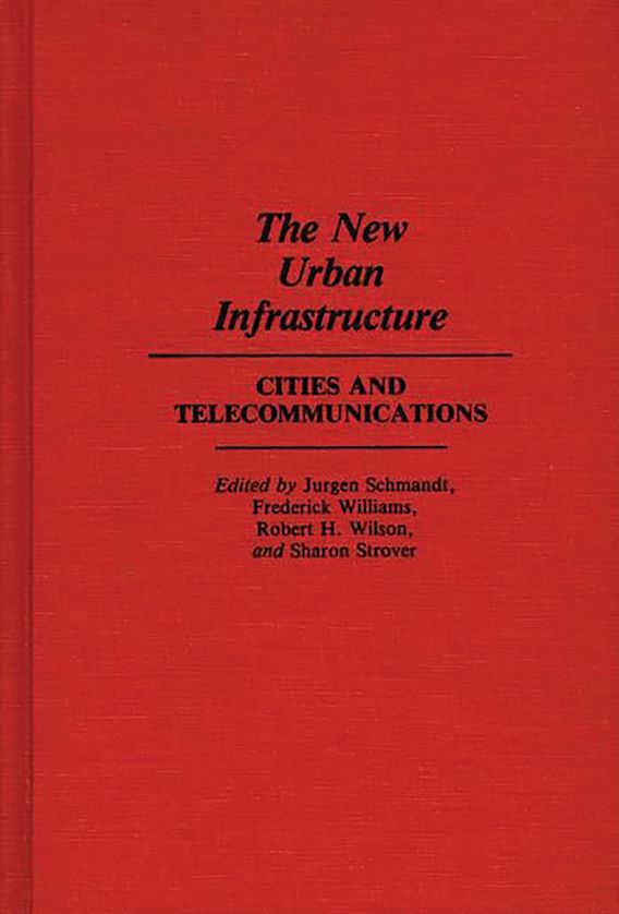 The New Urban Infrastructure: Cities and Telecommunications: Jurgen ...