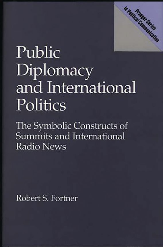 Public Diplomacy and International Politics: The Symbolic Constructs of ...