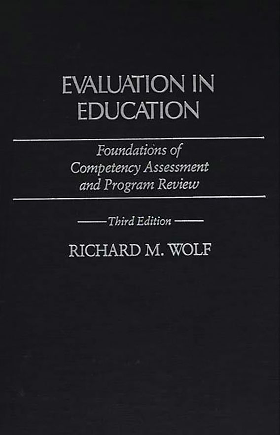 Evaluation in Education: Foundations of Competency Assessment and ...