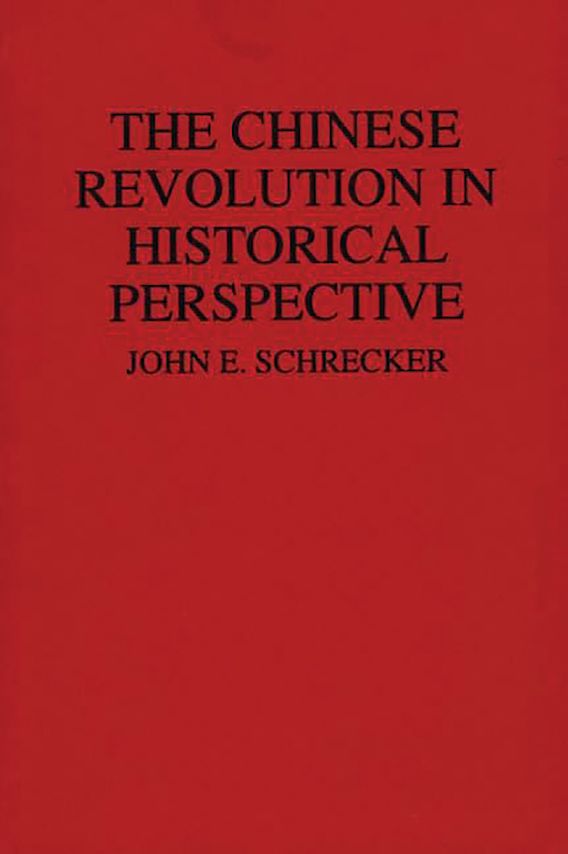 The Chinese Revolution in Historical Perspective: : Contributions to ...