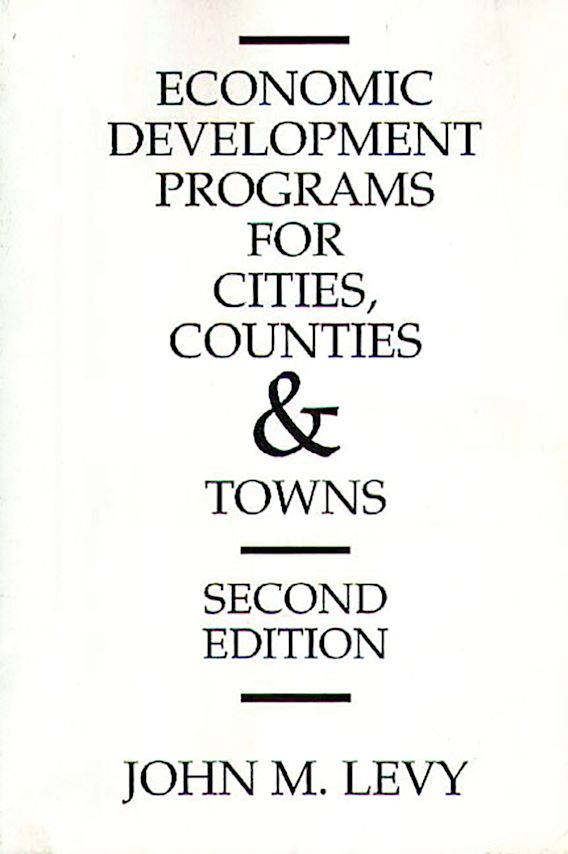 Economic Development Programs for Cities, Counties and Towns: : John M ...