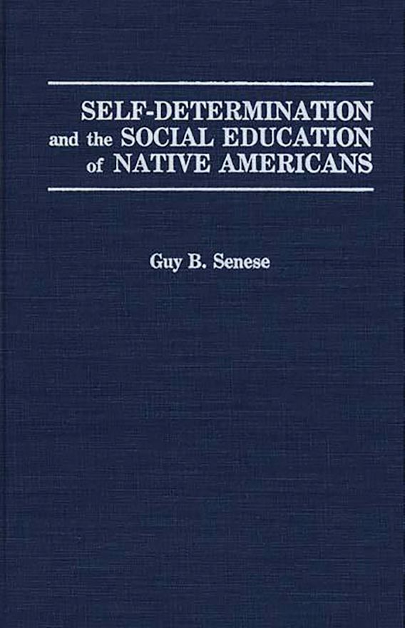 Self-Determination and the Social Education of Native Americans: : Guy ...