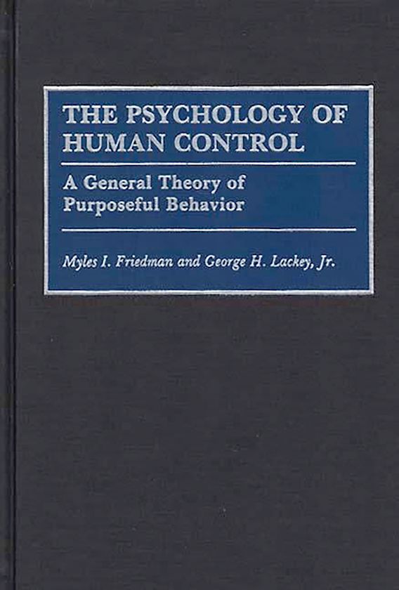 The Psychology of Human Control: A General Theory of Purposeful ...