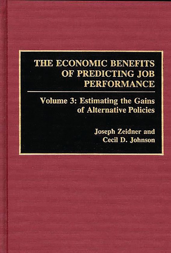 The Economic Benefits of Predicting Job Performance: Volume 3 ...