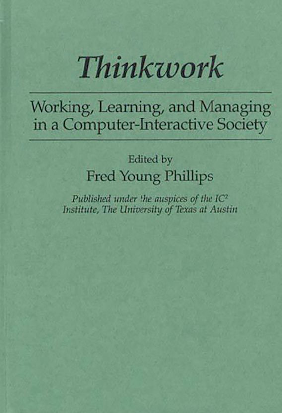 Thinkwork: Working, Learning, and Managing in a Computer-Interactive ...
