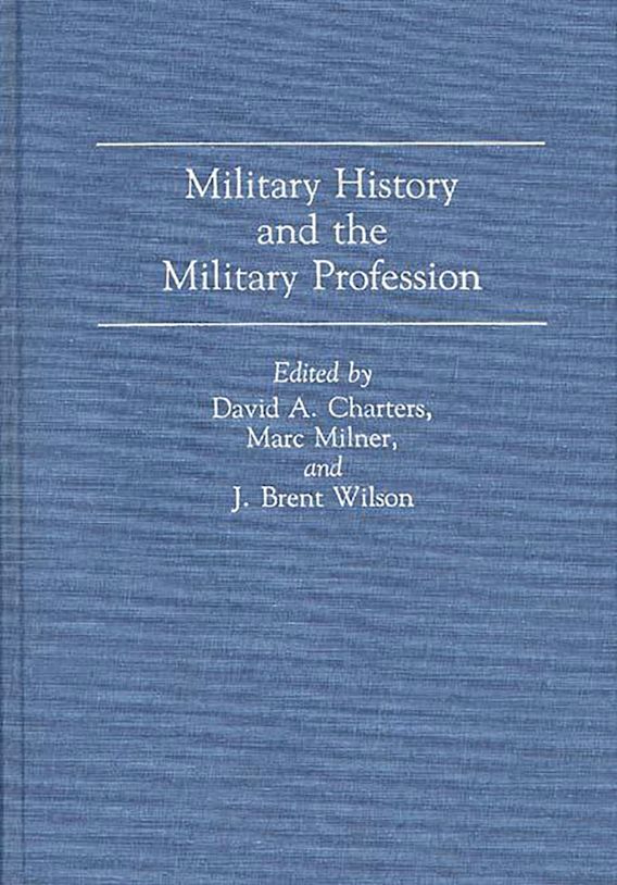 Military History and the Military Profession: : David Charters: Praeger