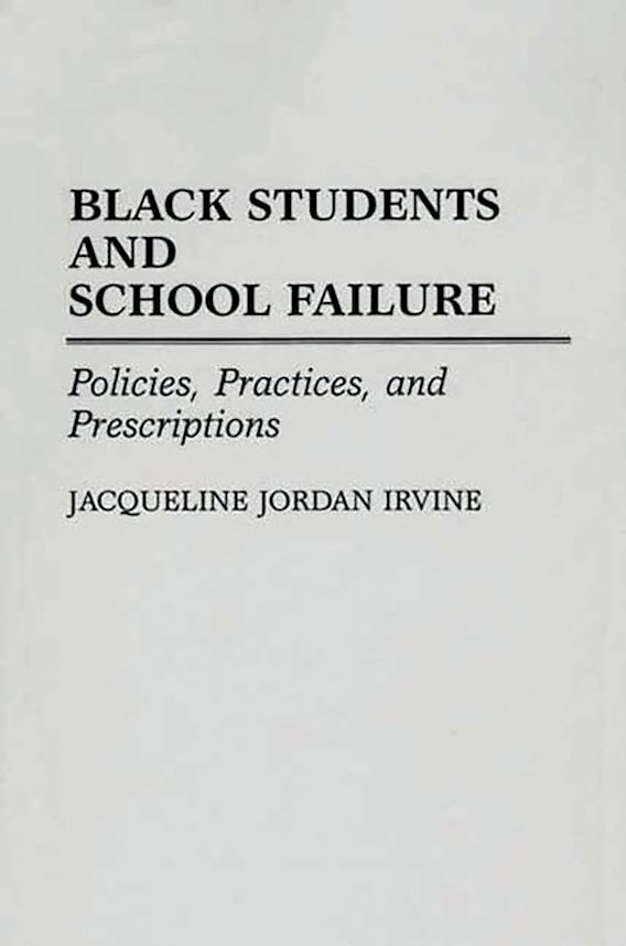 Black Students and School Failure: Policies, Practices, and ...