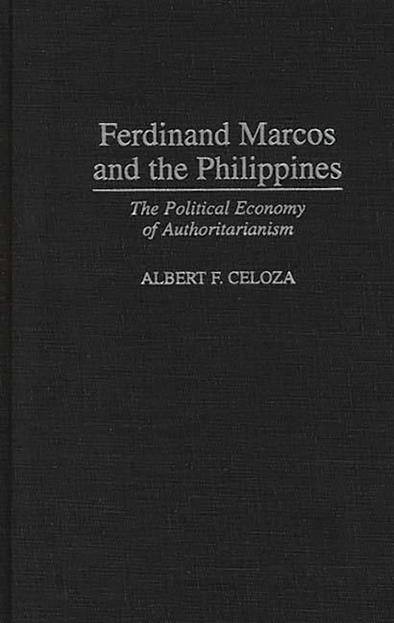 Ferdinand Marcos and the Philippines: The Political Economy of ...