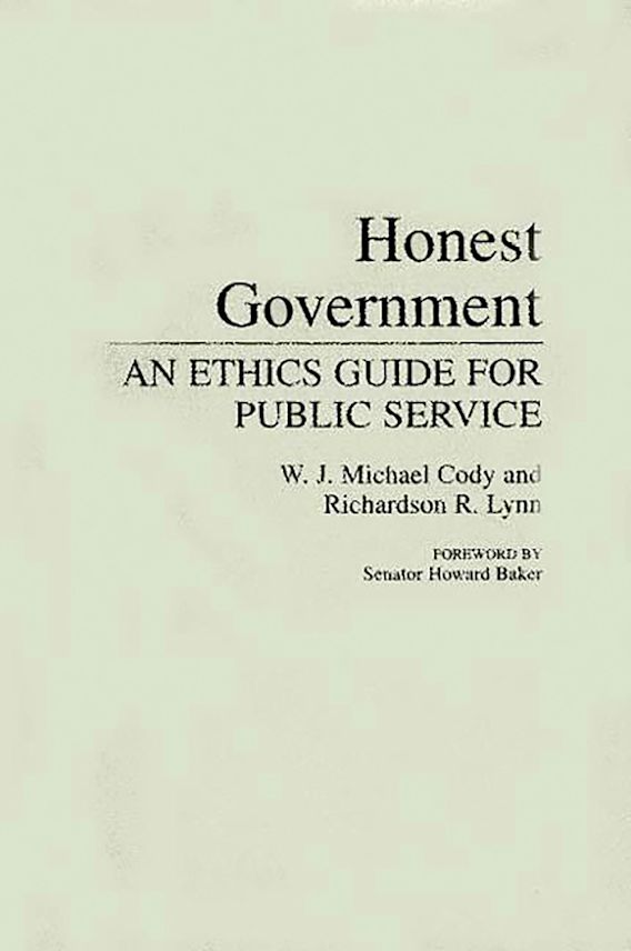 Honest Government: An Ethics Guide for Public Service: W J Michael Cody ...