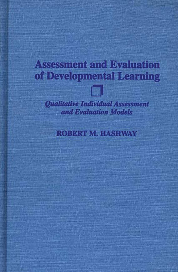 Assessment and Evaluation of Developmental Learning: Qualitative ...