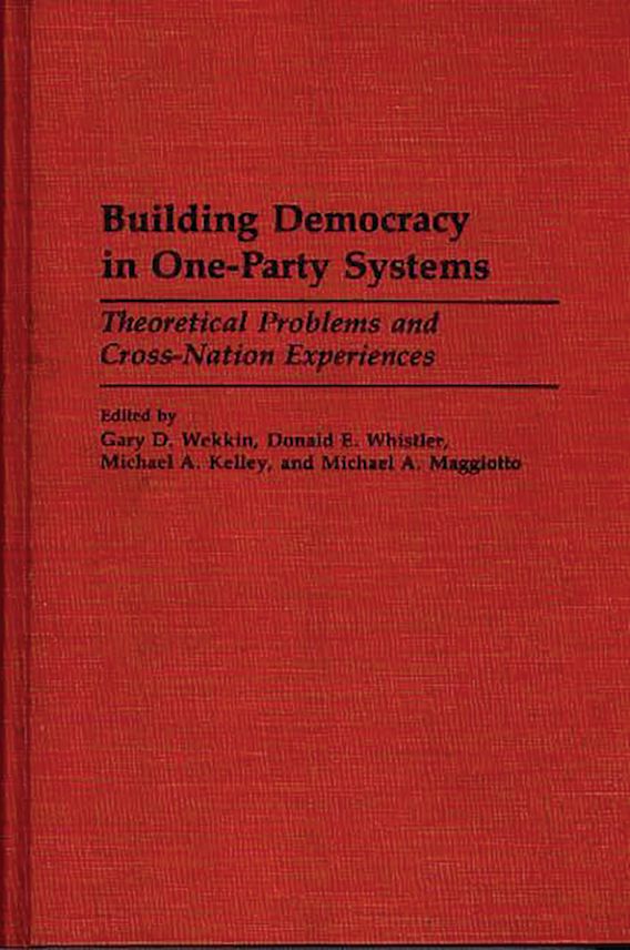 Building Democracy in One-Party Systems: Theoretical Problems and Cross ...