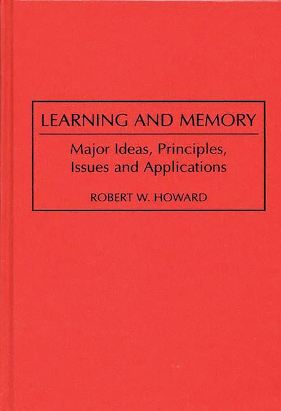 Learning and Memory: Major Ideas, Principles, Issues and Applications ...