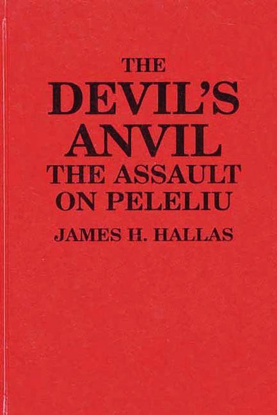 The Devil's Anvil: The Assault on Peleliu: James H. Hallas: Praeger