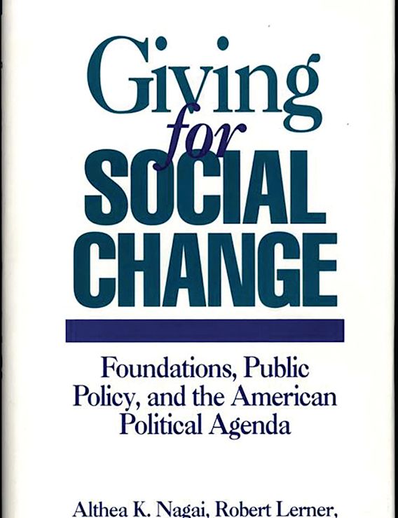 Giving for Social Change: Foundations, Public Policy, and the American ...