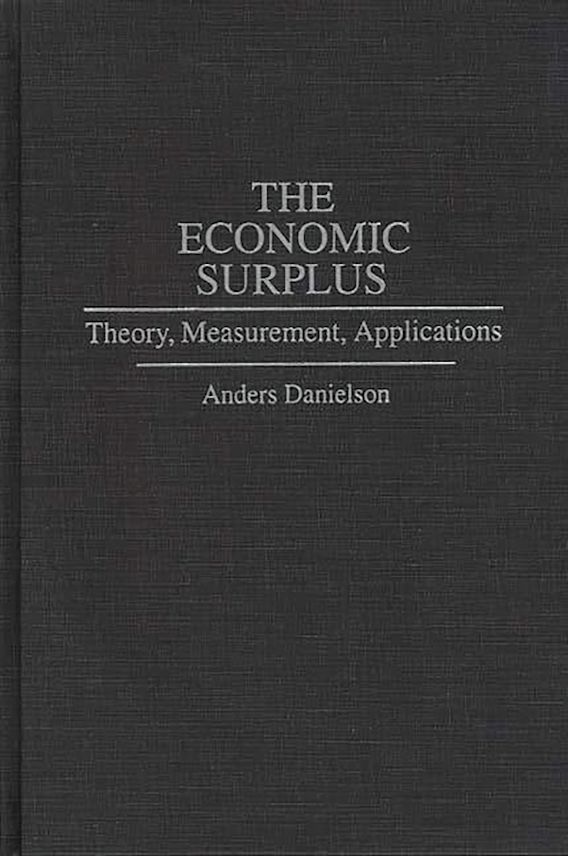 The Economic Surplus: Theory, Measurement, Applications: Anders Danielson: Praeger