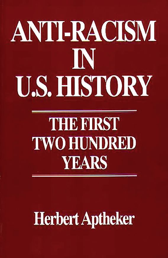 Anti-Racism in U.S. History: The First Two Hundred Years: Herbert ...
