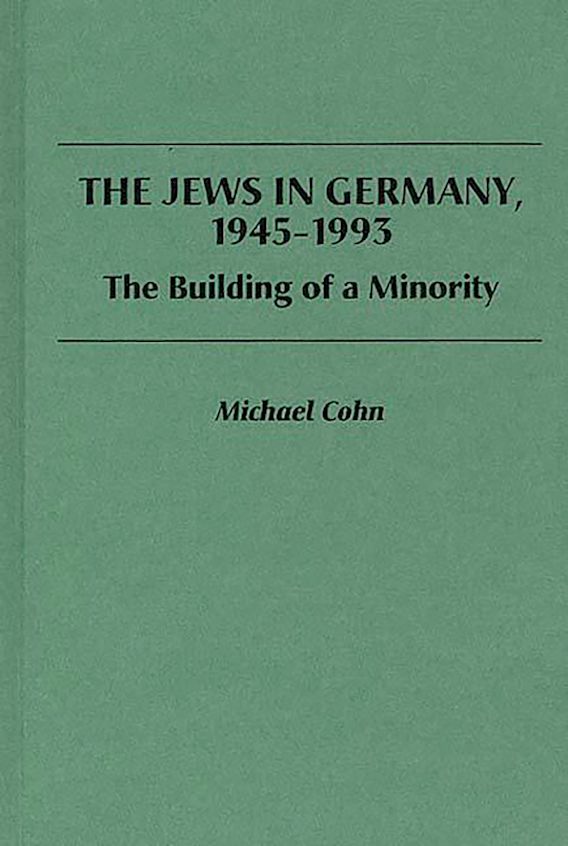 The Jews in Germany, 1945-1993: The Building of a Minority: Michael ...