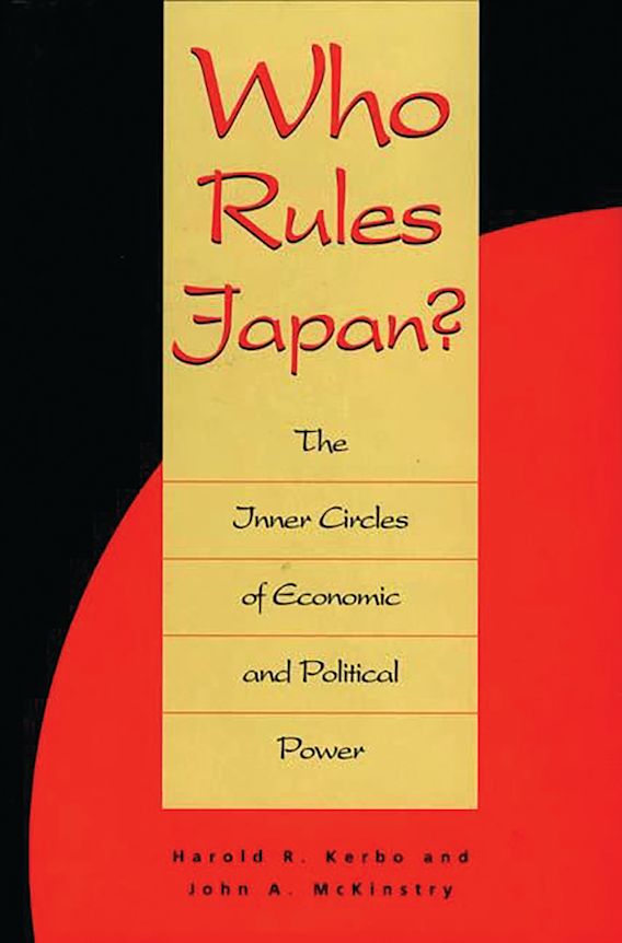 Who Rules Japan?: The Inner Circles of Economic and Political Power ...