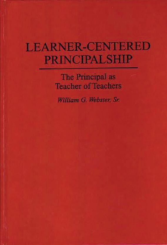 Learner-Centered Principalship: The Principal as Teacher of Teachers ...