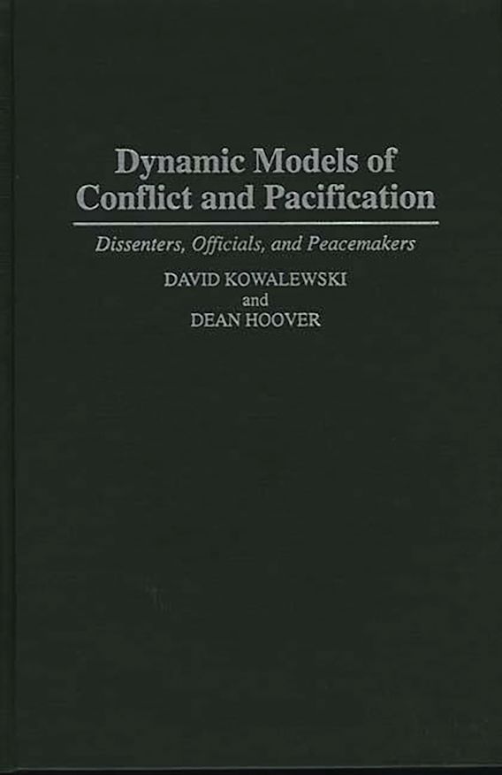 Dynamic Models of Conflict and Pacification: Dissenters, Officials, and ...
