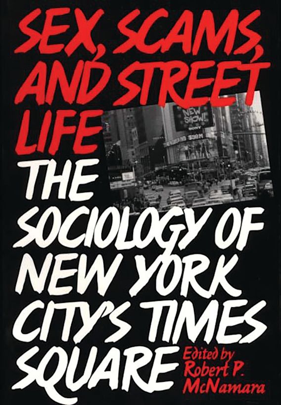 Sex, Scams, and Street Life: The Sociology of New York City's Times ...
