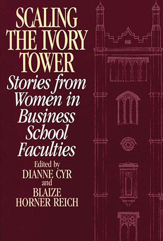 Scaling the Ivory Tower: Stories from Women in Business School ...