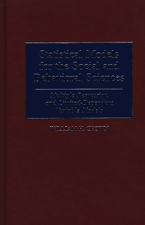 Statistical Models for the Social and Behavioral Sciences: Multiple ...