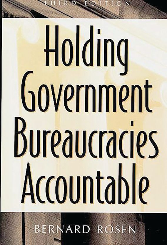 Holding Government Bureaucracies Accountable: : Bernard Rosen: Praeger