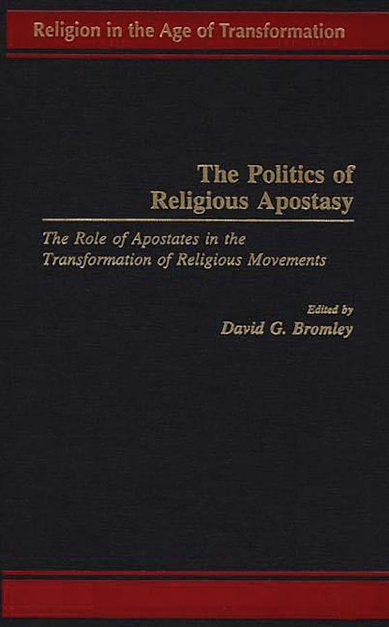 The Politics of Religious Apostasy: The Role of Apostates in the ...