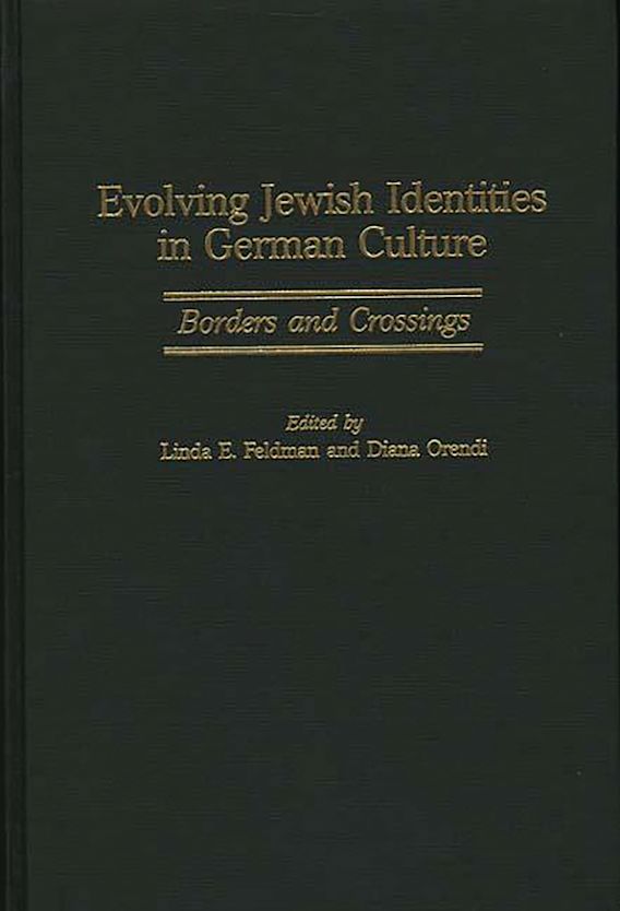 Evolving Jewish Identities in German Culture: Borders and Crossings ...