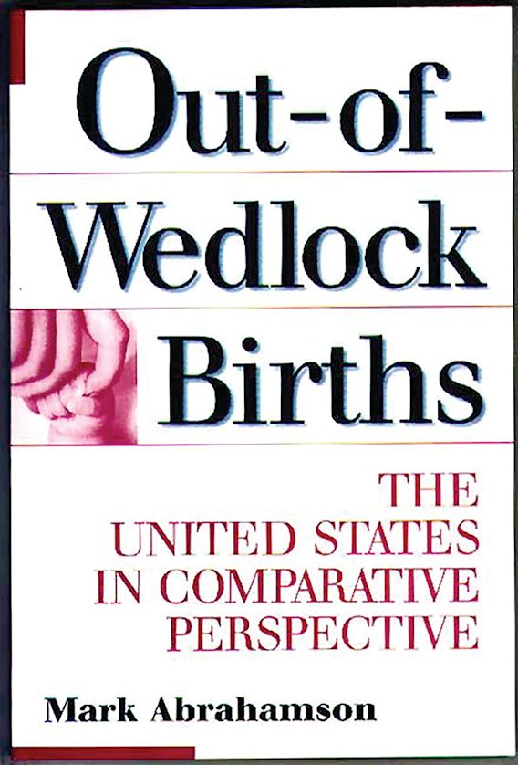 Out-of-Wedlock Births: The United States in Comparative Perspective ...