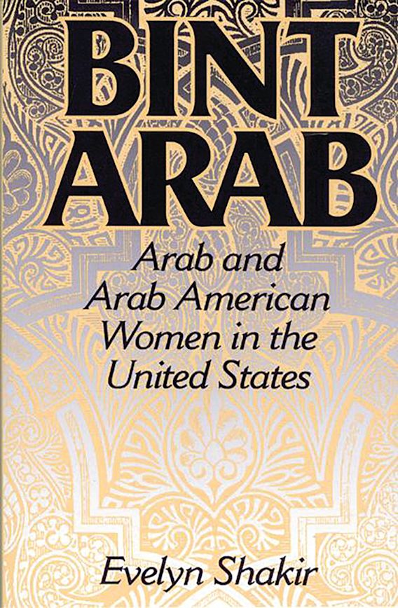 Bint Arab: Arab and Arab American Women in the United States: Evelyn ...