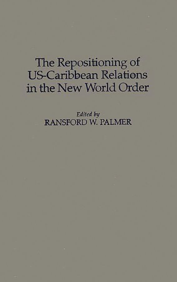 The Repositioning of US-Caribbean Relations in the New World Order ...