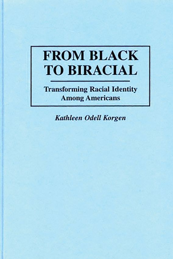 From Black to Biracial: Transforming Racial Identity Among Americans ...